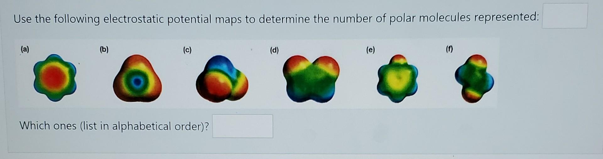 Solved Use the following electrostatic potential maps to | Chegg.com