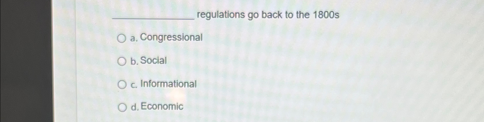 Solved regulations go back to the 1800 ﻿sa. ﻿Congressionalb. | Chegg.com