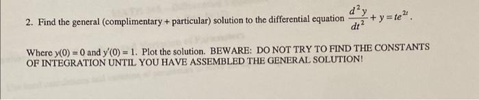 Solved d²y 2. Find the general (complimentary + particular) | Chegg.com