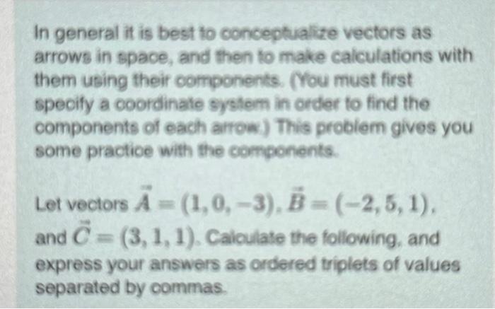 Solved In general it is best to conceptualize vectors as | Chegg.com