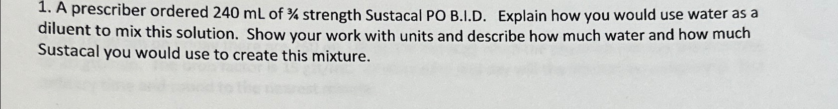 Solved A prescriber ordered 240mL ﻿of 34 ﻿strength Sustacal | Chegg.com