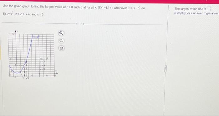 Solved Use the given graph to find the largest value of δ>0 | Chegg.com