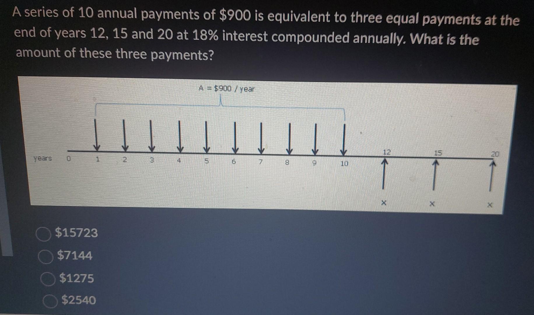 Solved A series of 10 annual payments of $900 is equivalent | Chegg.com