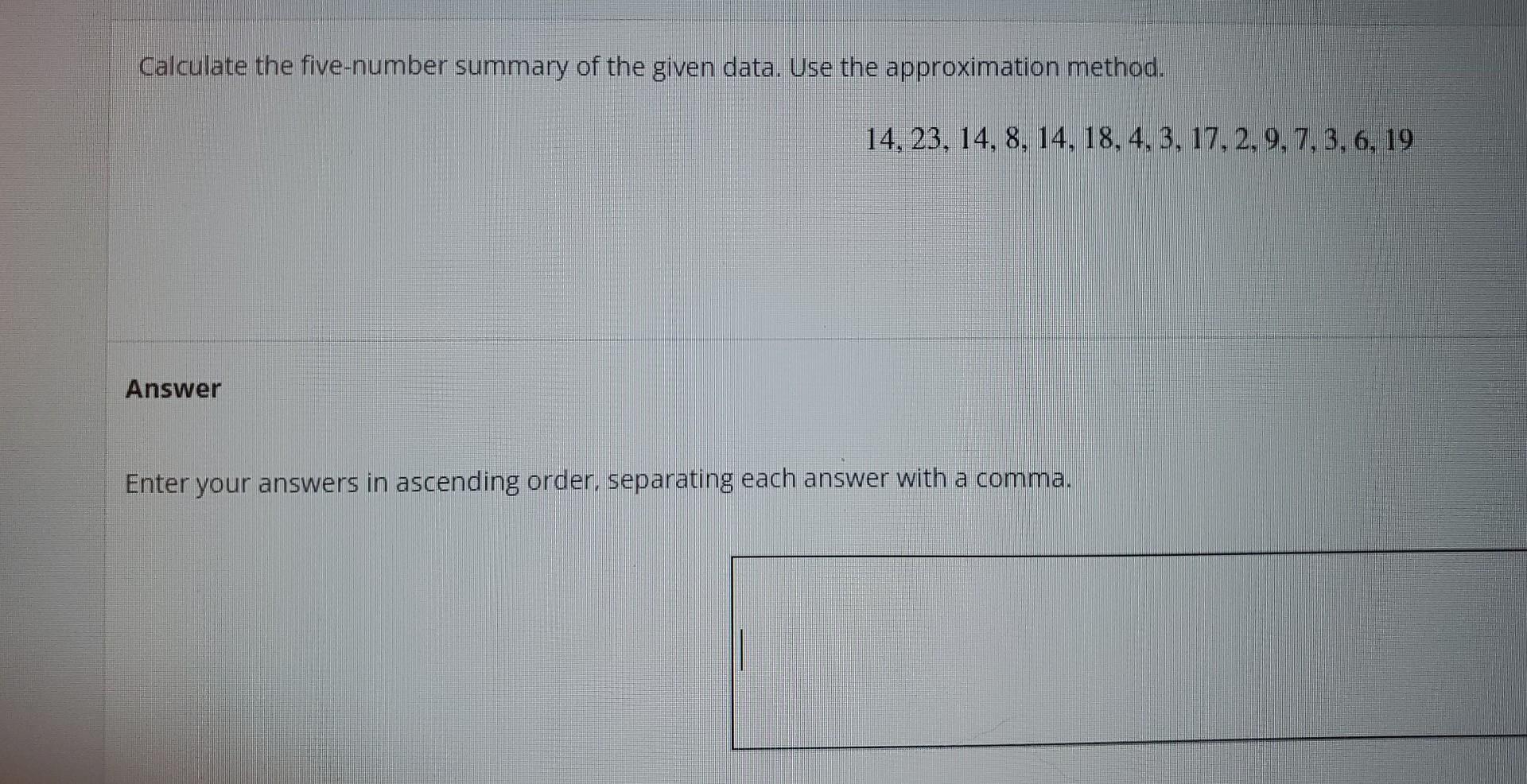 Solved Calculate the five-number summary of the given data. | Chegg.com