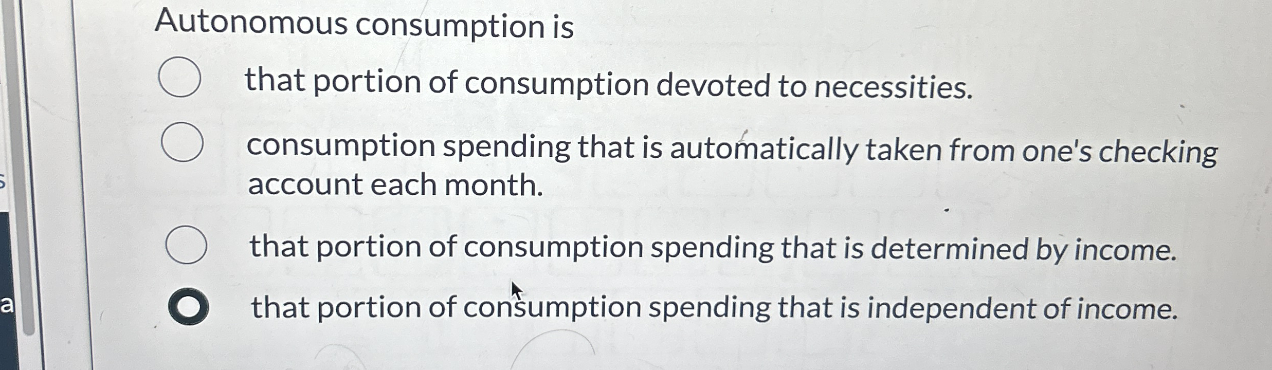 Solved Autonomous consumption isthat portion of consumption | Chegg.com