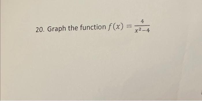 Solved 20. Graph the function f(x)=x2−44 | Chegg.com