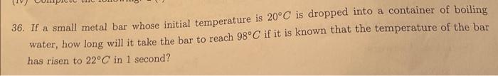 Solved 36. If a small metal bar whose initial temperature is | Chegg.com