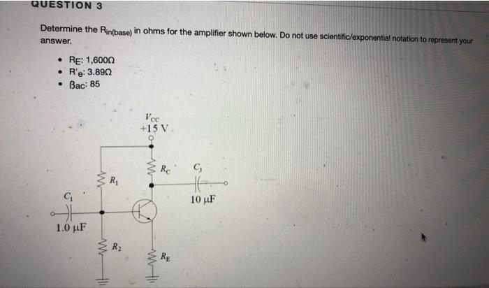 Solved QUESTION 3 Determine the Rin(base) in ohms for the | Chegg.com