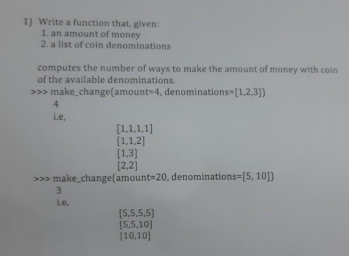Solved 1) Write a function that, given: 1. an amount of | Chegg.com