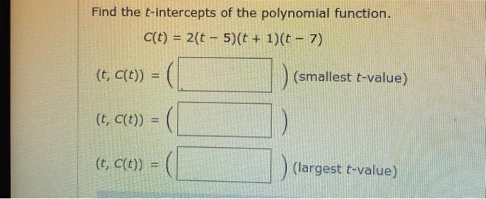 Solved Find the t-intercepts of the polynomial function. | Chegg.com