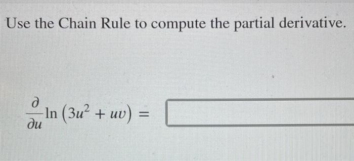 Solved Use the Chain Rule to compute the partial derivative. | Chegg.com