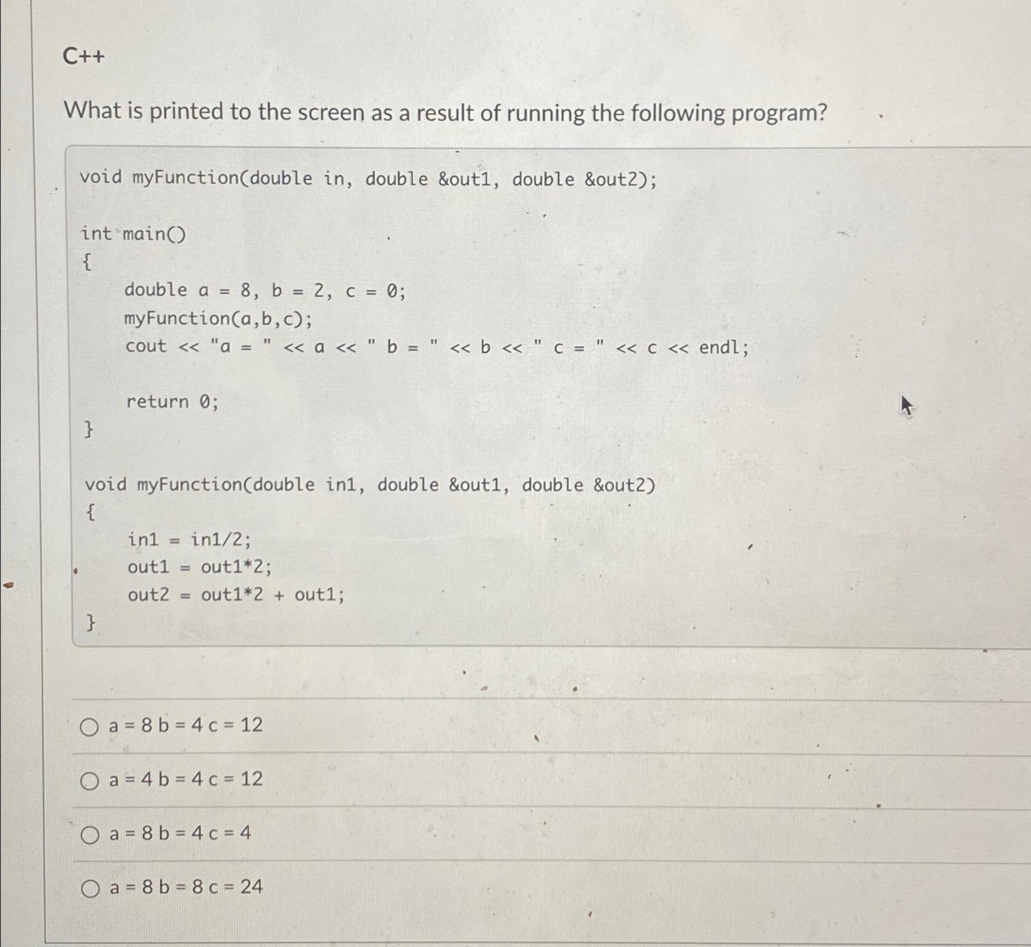Solved C++What is printed to the screen as a result of | Chegg.com
