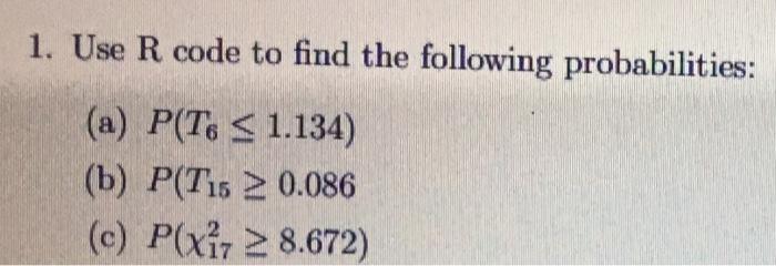 Solved 1. Use R code to find the following probabilities: | Chegg.com