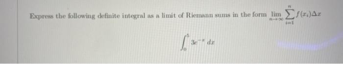 Solved Express the following definite integral as a limit of | Chegg.com