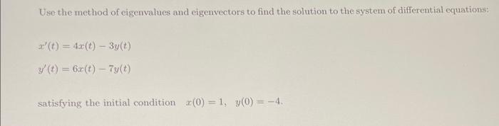 Solved Use the method of eigenvalues and eigenvectors to | Chegg.com