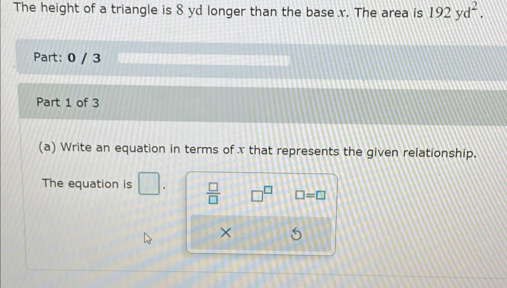 Solved The height of a triangle is 8yd ﻿longer than the base | Chegg.com