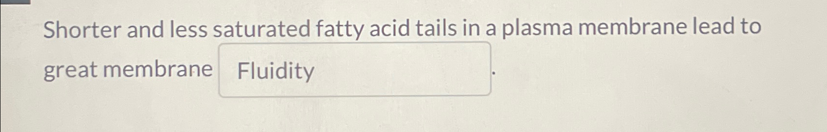 Solved Shorter and less saturated fatty acid tails in a | Chegg.com
