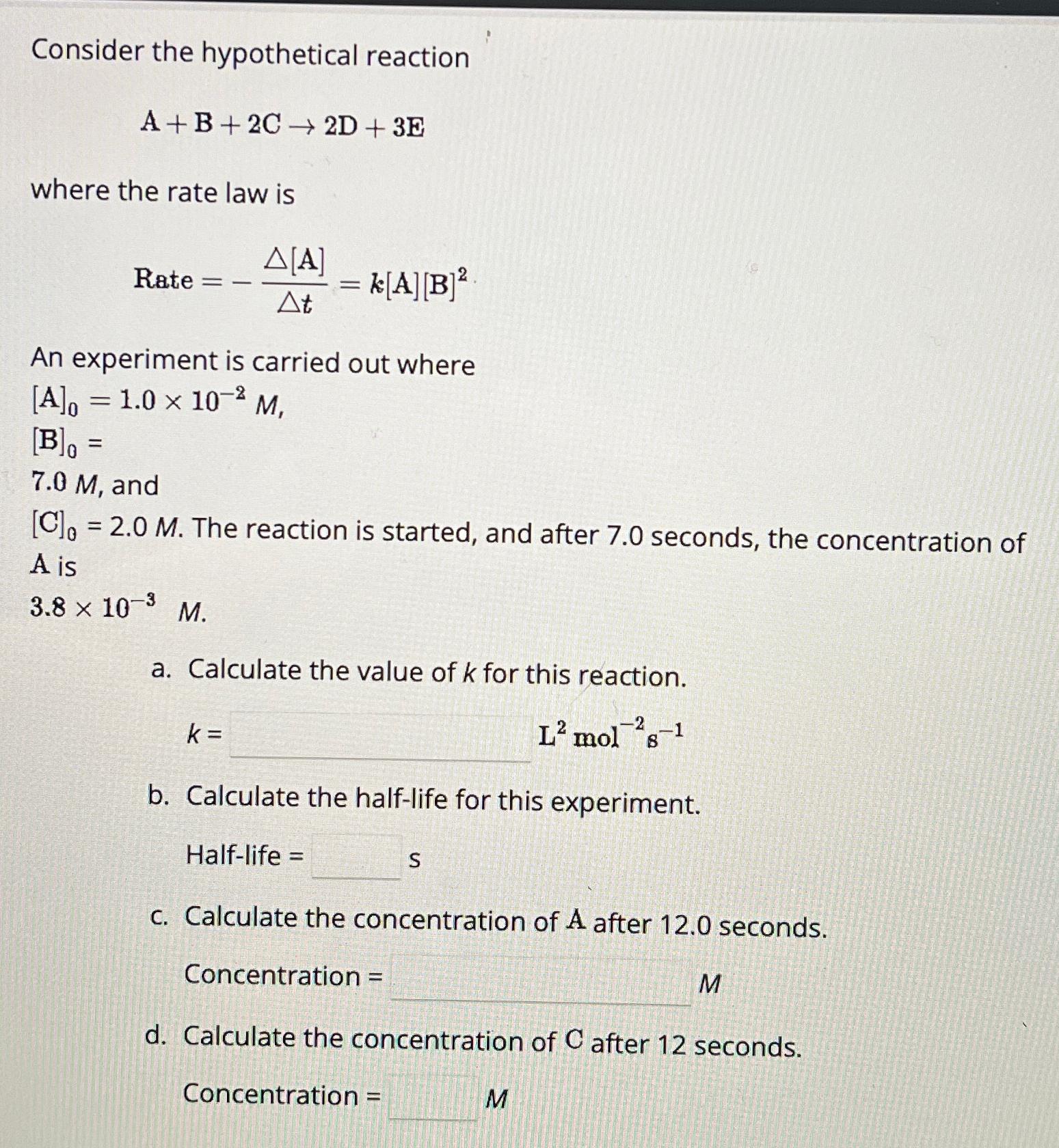 Solved Consider the hypothetical reactionA+B+2C→2D+3Ewhere | Chegg.com