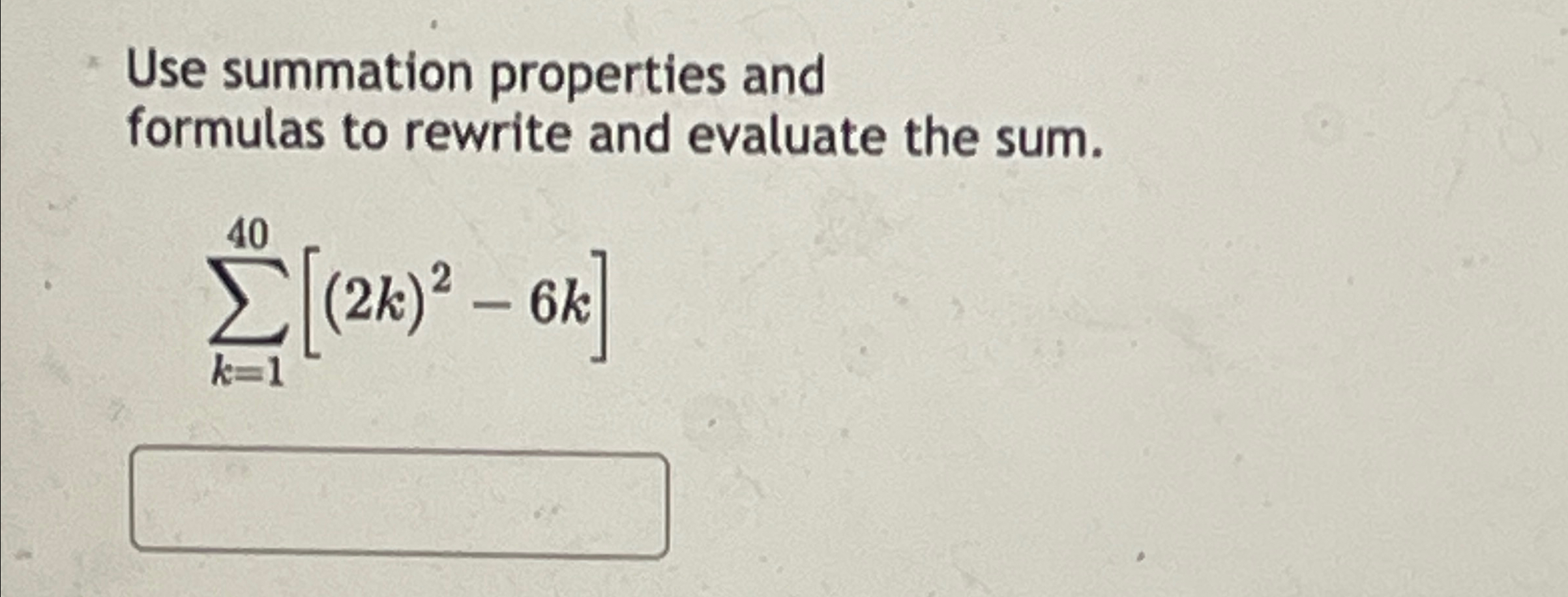 Solved Use summation properties and formulas to rewrite and | Chegg.com