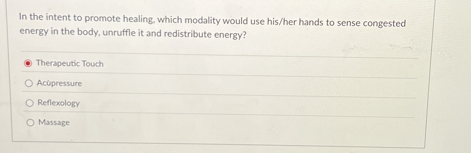 Solved In the intent to promote healing, which modality | Chegg.com