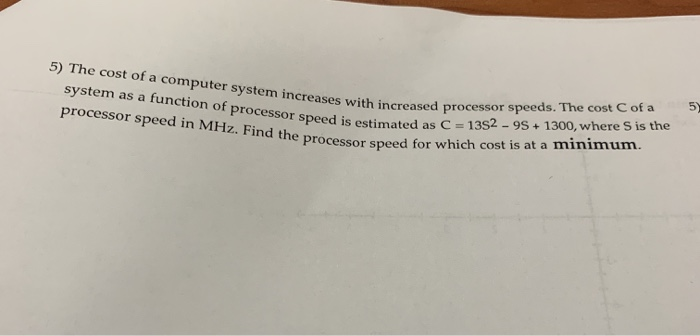 Solved 5) The cost of a computer system increases with | Chegg.com
