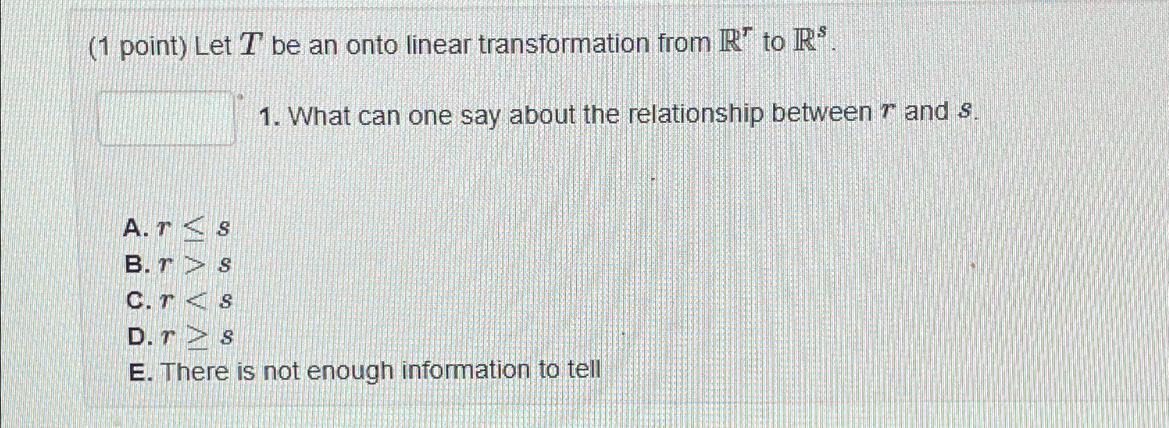 Solved (1 ﻿point) ﻿Let T ﻿be an onto linear transformation | Chegg.com