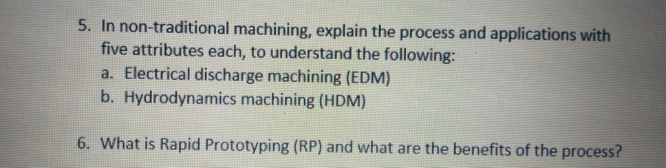 Solved 5. In non-traditional machining, explain the process | Chegg.com