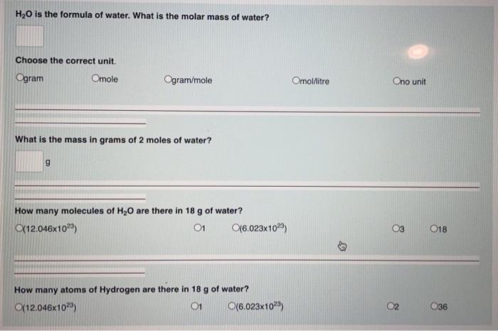 Solved H2O is the formula of water. What is the molar mass | Chegg.com