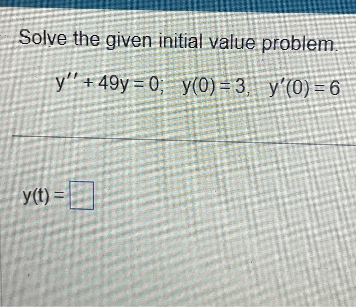 Solved Solve the given initial value problem. | Chegg.com