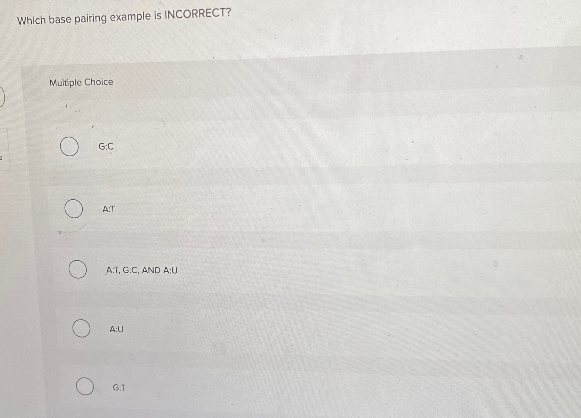 Solved Which base pairing example is INCORRECT?Multiple | Chegg.com