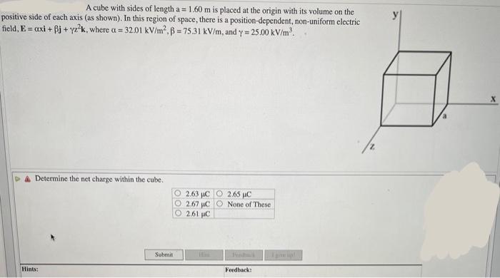 Solved A cube with sides of length a=1.60 m is placed at the | Chegg.com