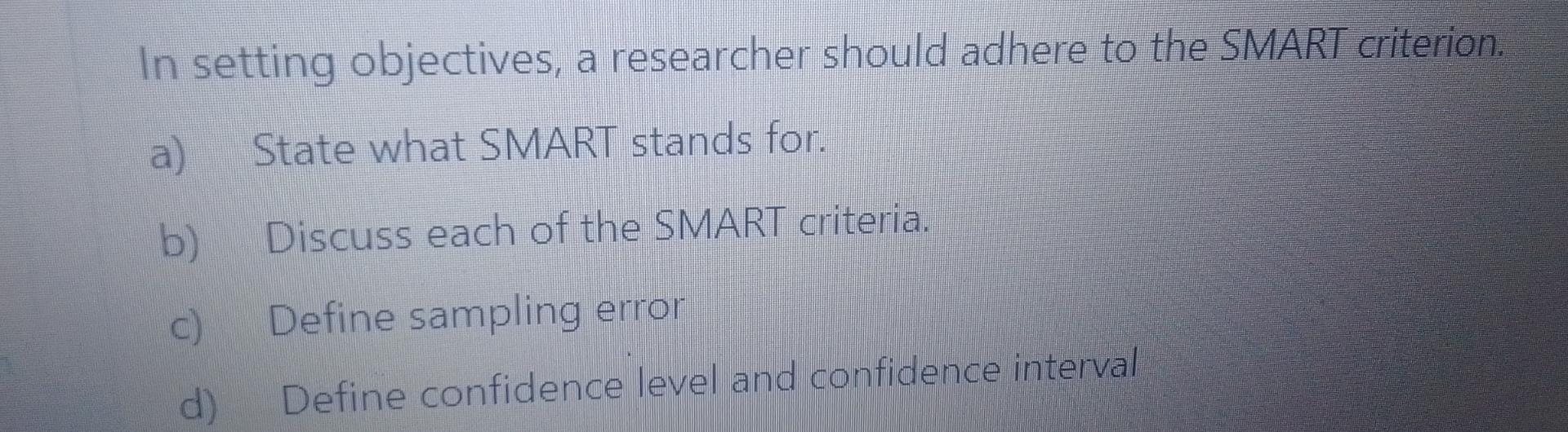 Solved In setting objectives, a researcher should adhere to | Chegg.com