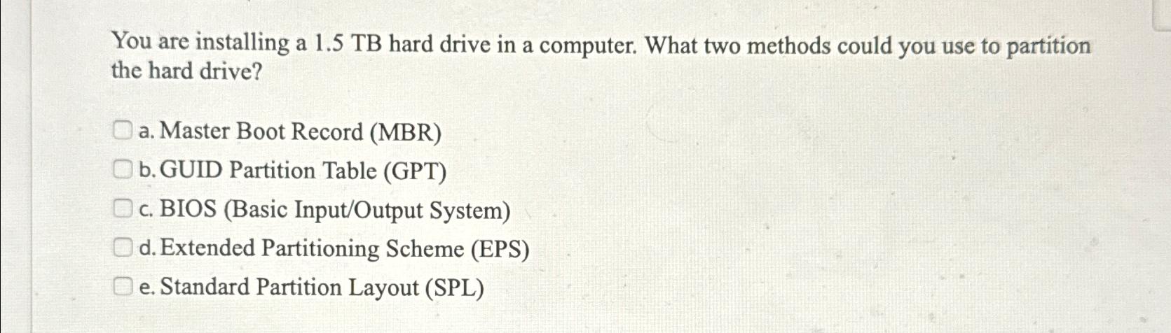 Solved You are installing a 1.5TB ﻿hard drive in a computer. | Chegg.com
