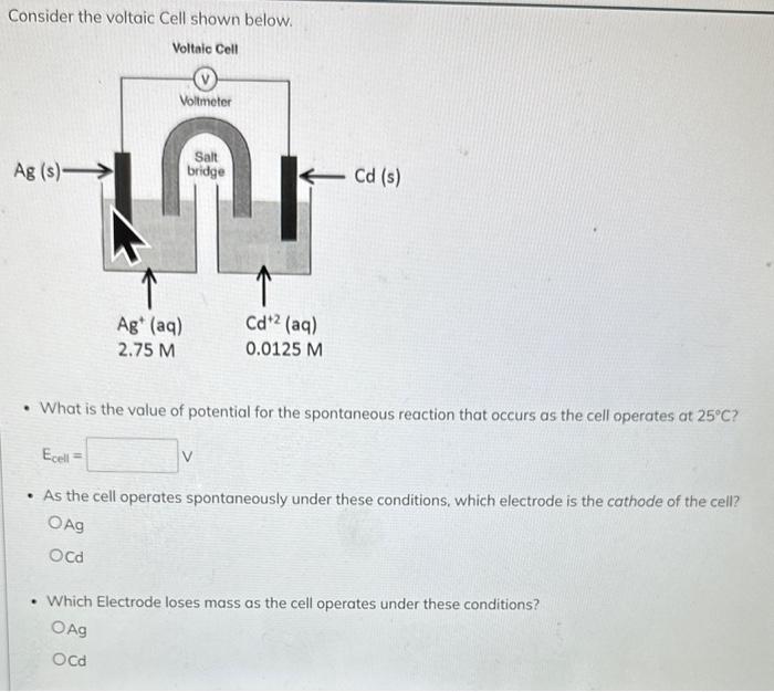 Solved Consider the voltaic Cell shown below. - What is the | Chegg.com Solved Consider the voltaic Cell shown below. - What is the | Chegg.com