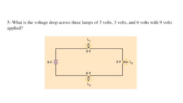 Solved 5 - What is the voltage drop across three lamps of 3 | Chegg.com