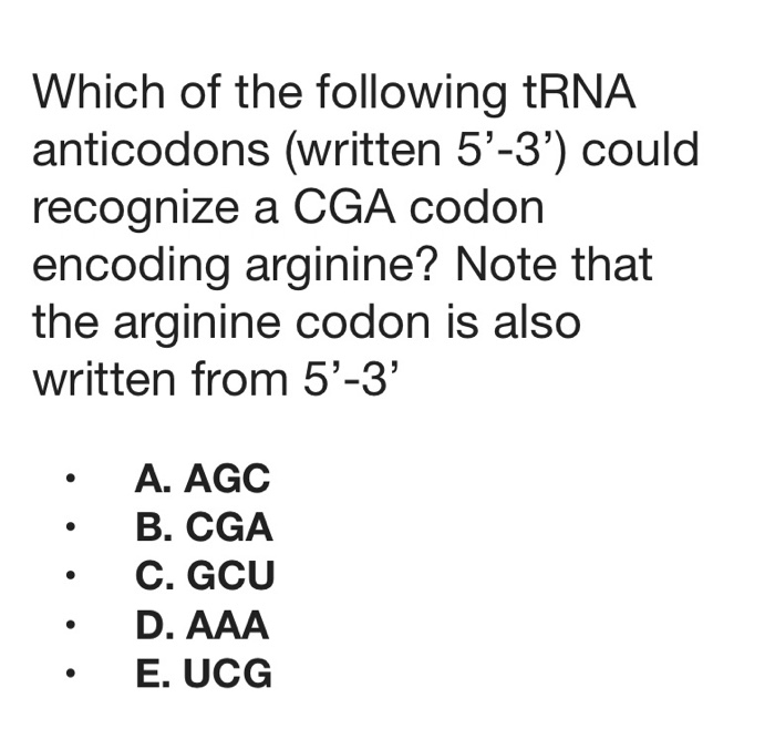 Solved Which of the following tRNA anticodons (written | Chegg.com