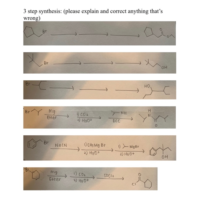 Solved 3 step synthesis: (please explain and correct | Chegg.com