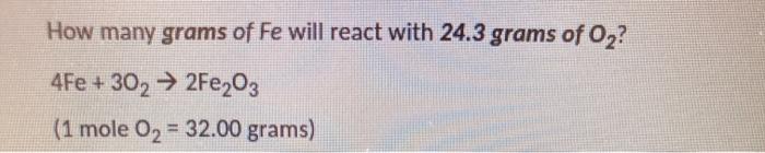 Solved How many grams of Fe will react with 24.3 grams of | Chegg.com