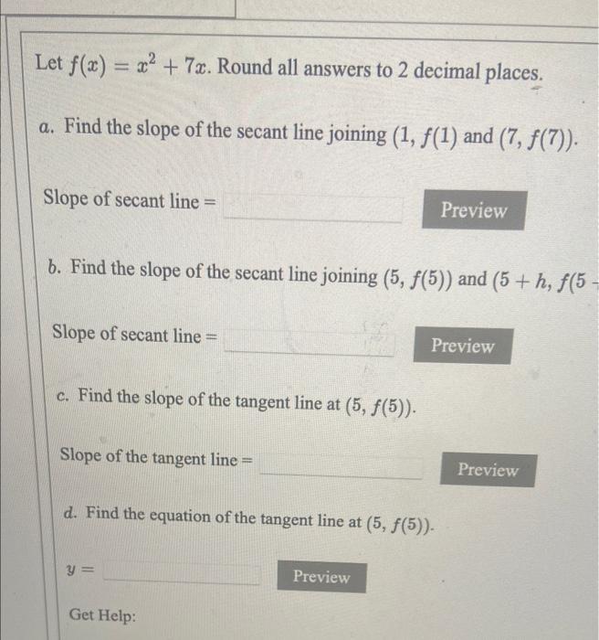 Solved Let f(x) = x2 + 7x. Round all answers to 2 decimal | Chegg.com