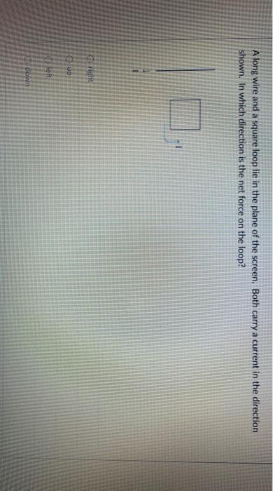 Solved A long wire and a square loop lie in the plane of the | Chegg.com