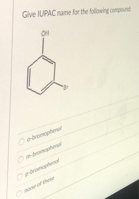 Solved Give IUPAC name for the following compound; OH 31 | Chegg.com