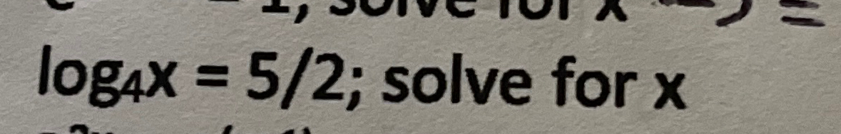 Solved log4x=52; solve for x | Chegg.com