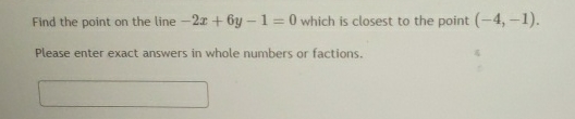 Solved Find the point on the line -2x+6y-1=0 ﻿which is | Chegg.com