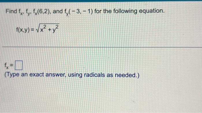 Solved Find \\( f_{x}, f_{y}, f_{x}(6,2) \\), and \\( | Chegg.com