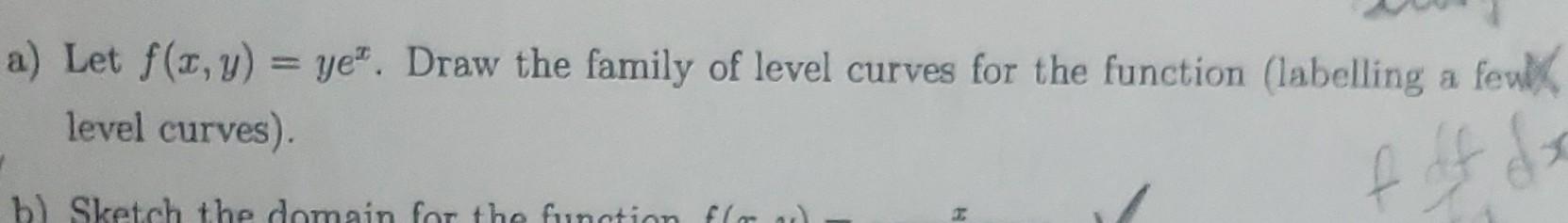 Solved a) Let f(x,y)=yex. Draw the family of level curves | Chegg.com