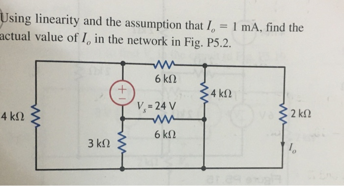 Solved Using linearity and the assumption that I, = 1 mA, | Chegg.com
