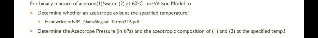 Solved For binary mixture of acetone (1)/water (2) at 60°C, | Chegg.com