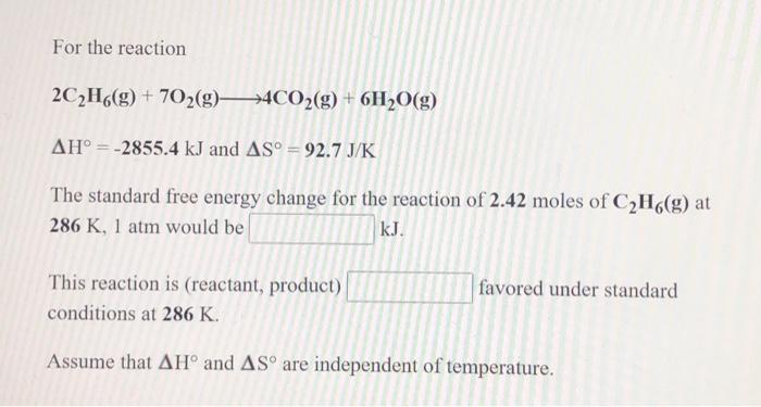 Solved For the reaction 2C2H6(g) + 702(g)—>4CO2(g) + 6H2O(g) | Chegg.com