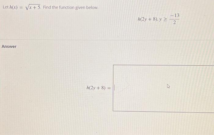 Solved Let h(x)=√x + 5. Find the function given below. | Chegg.com