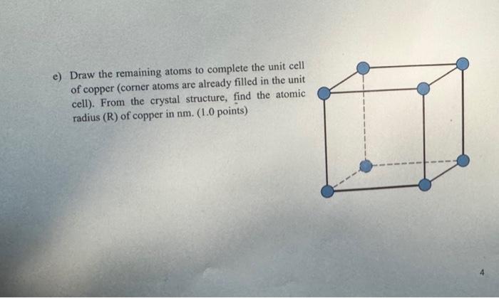 Solved e) Draw the remaining atoms to complete the unit cell | Chegg.com